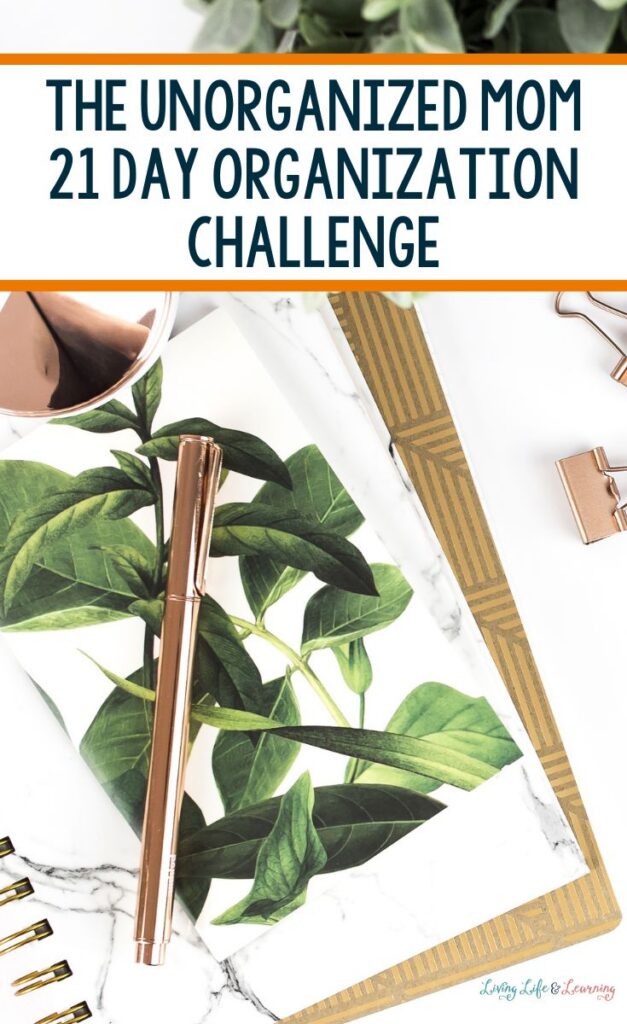 The Unorganized Mom 21 Day Organization Challenge